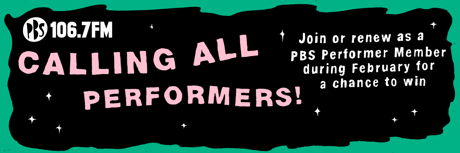 Calling All Performers! | PBS FM